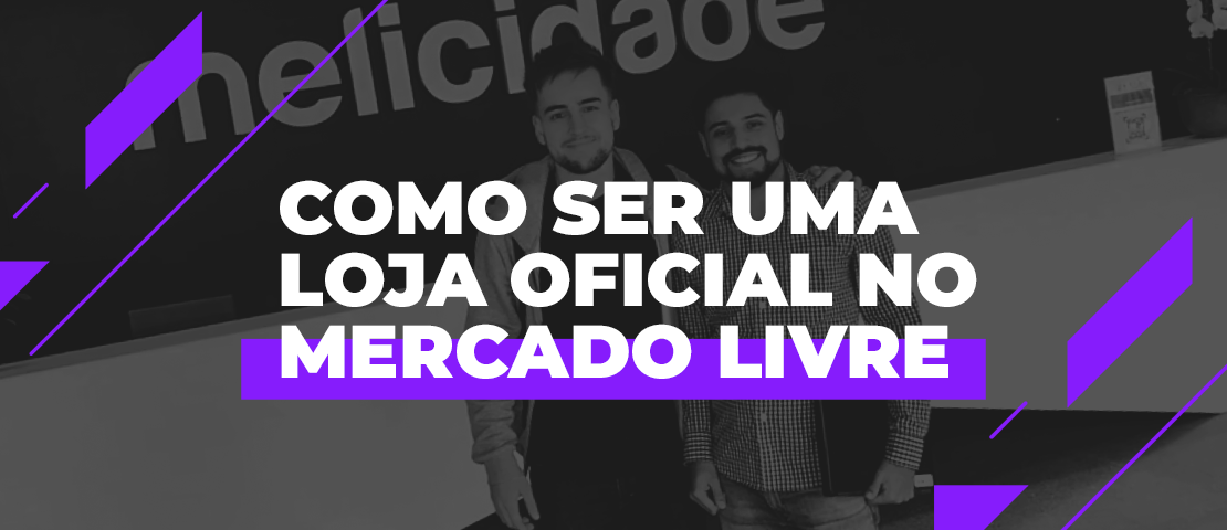 Como ser uma loja oficial no Mercado Livre