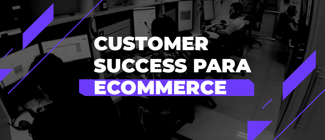Customer success para e-commerce: como implementar?