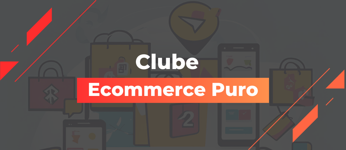 Clube Ecommerce Puro: ganhe cupons e benefícios exclusivos!